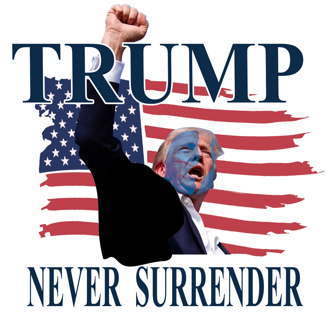 TRUMP-NEVER SURRENDER Braveheart - Etsy