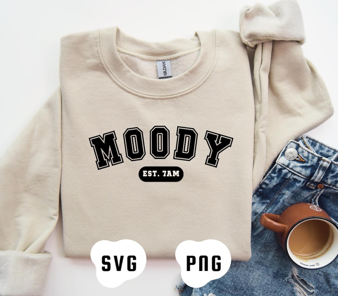 Moody Svg, Moody Png, Moody Shirt, Fall Svg PNG, Trendy Svg Designs ...