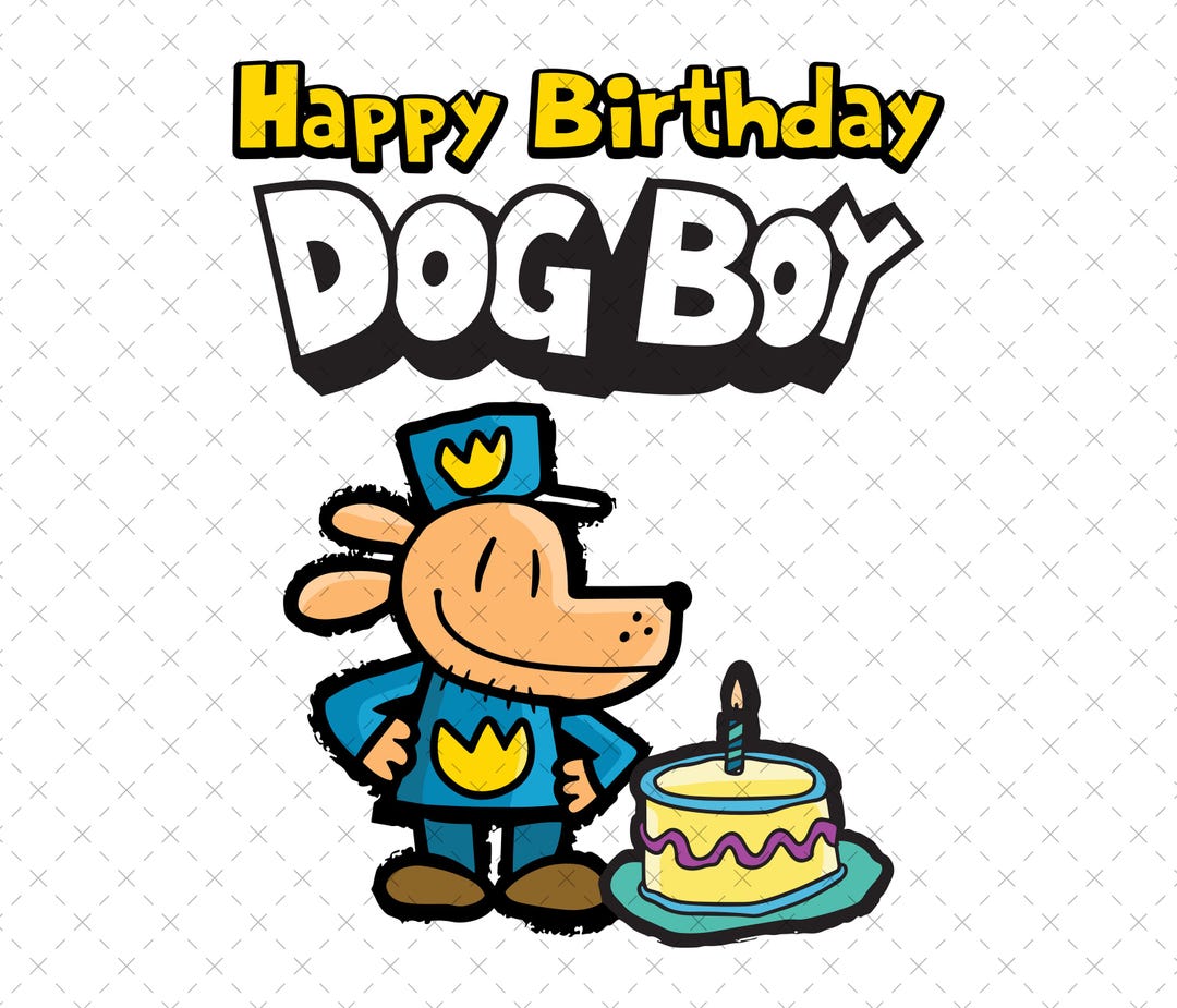 Dog Man Birthday Dog Boy "happy Birthday Dogboy" SVG PNG Digital ...