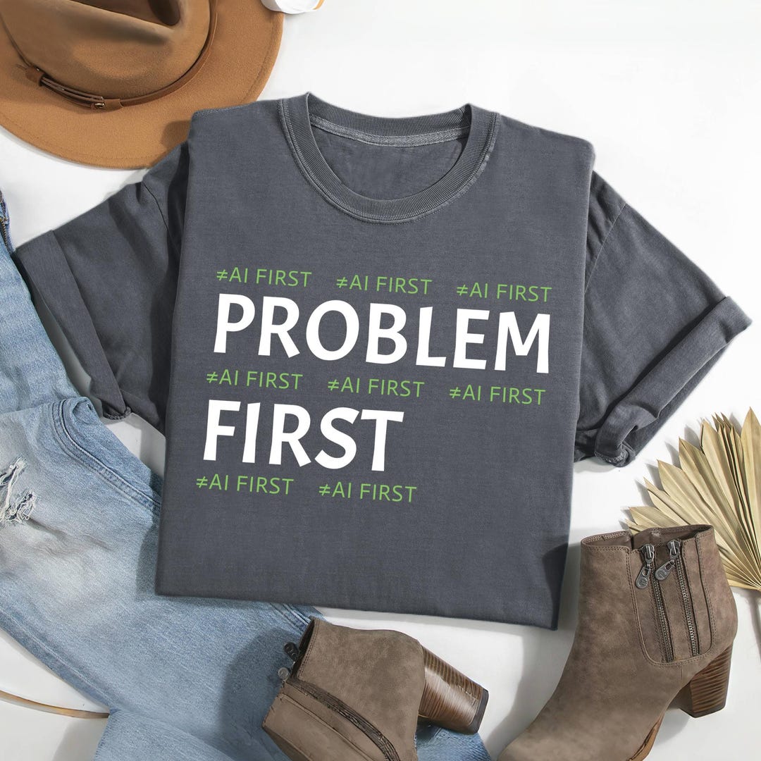 Problem-first T-shirts, AI First - Etsy