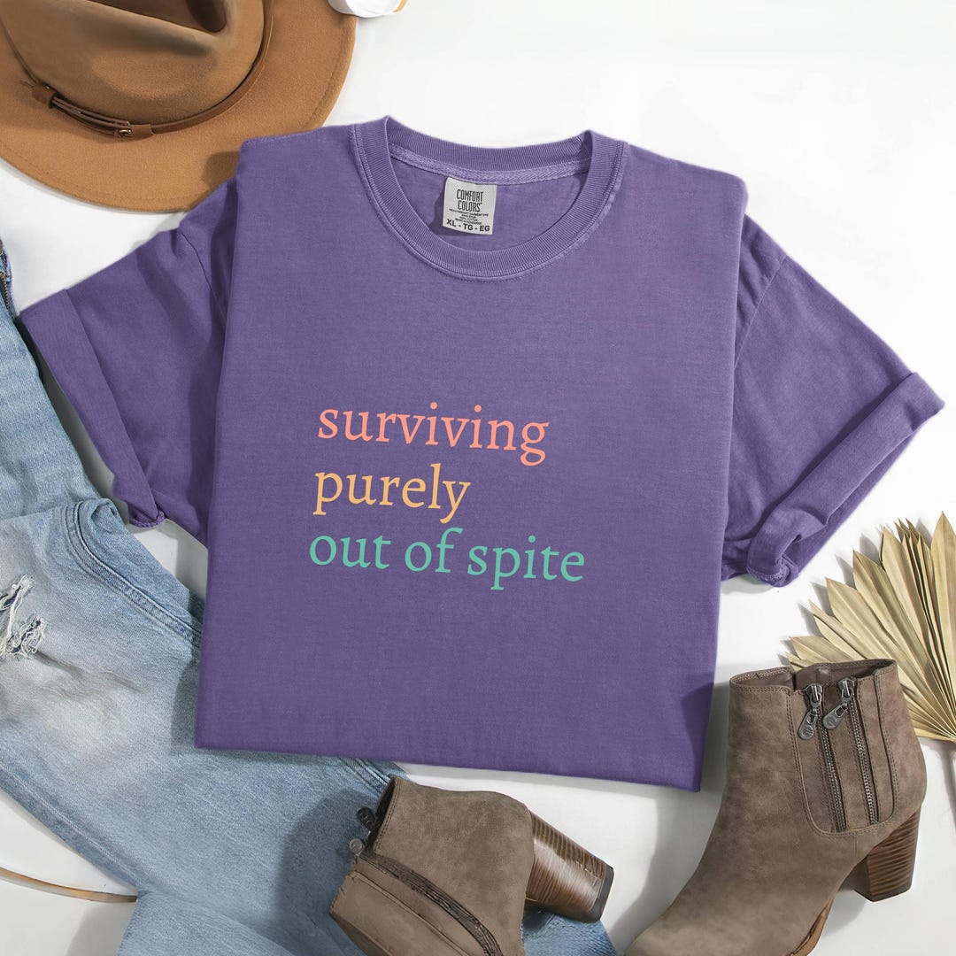 Surviving Purely Out of Spite Shirt, Survivor Shirt, Mental Health ...