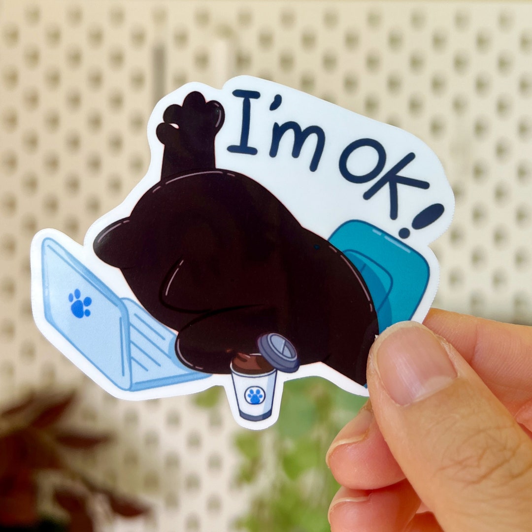 I Am OK Sticker Cat Sticker Waterproof Sticker Animal Sticker Laptop ...