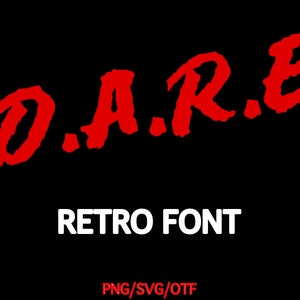 D.A.R.E. RETRO FONT With BONUS D.A.R.E. Logo Variations 300 Ppi Png Otf ...