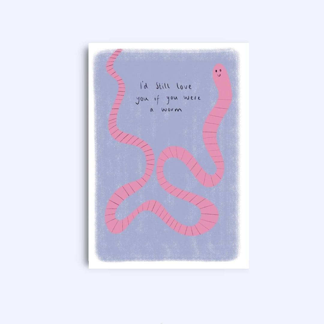 I'd Still Love You Worm Card - A6 Greeting Card - Etsy