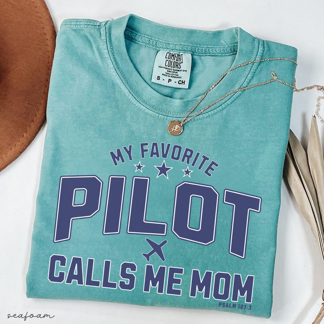 My Favorite Pilot Calls Me Mom Comfort Colors® T-shirt - Christian Tee ...