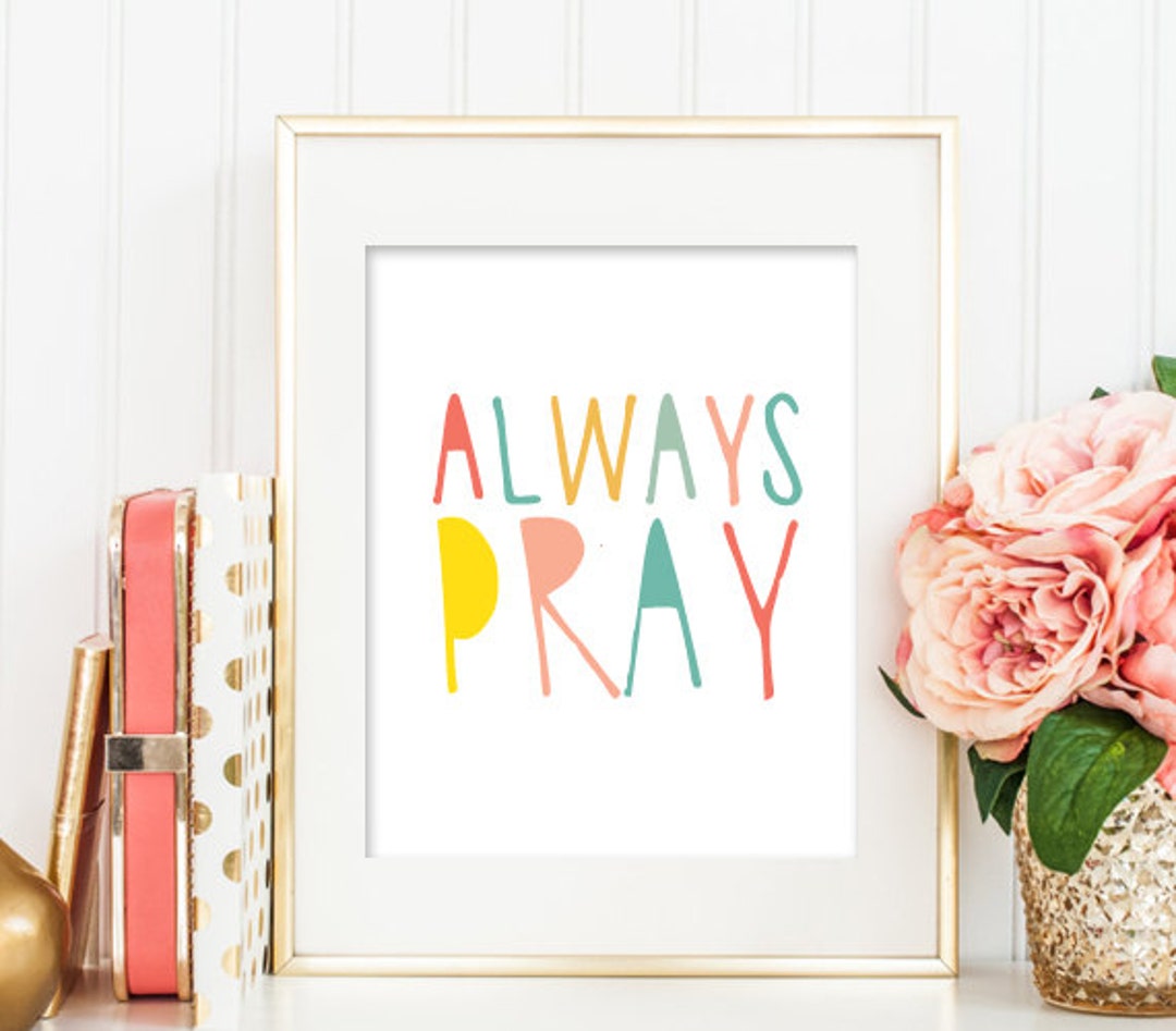 ALWAYS PRAY Printable, Always Pray Nursery Printable, Nursery Wall Art ...