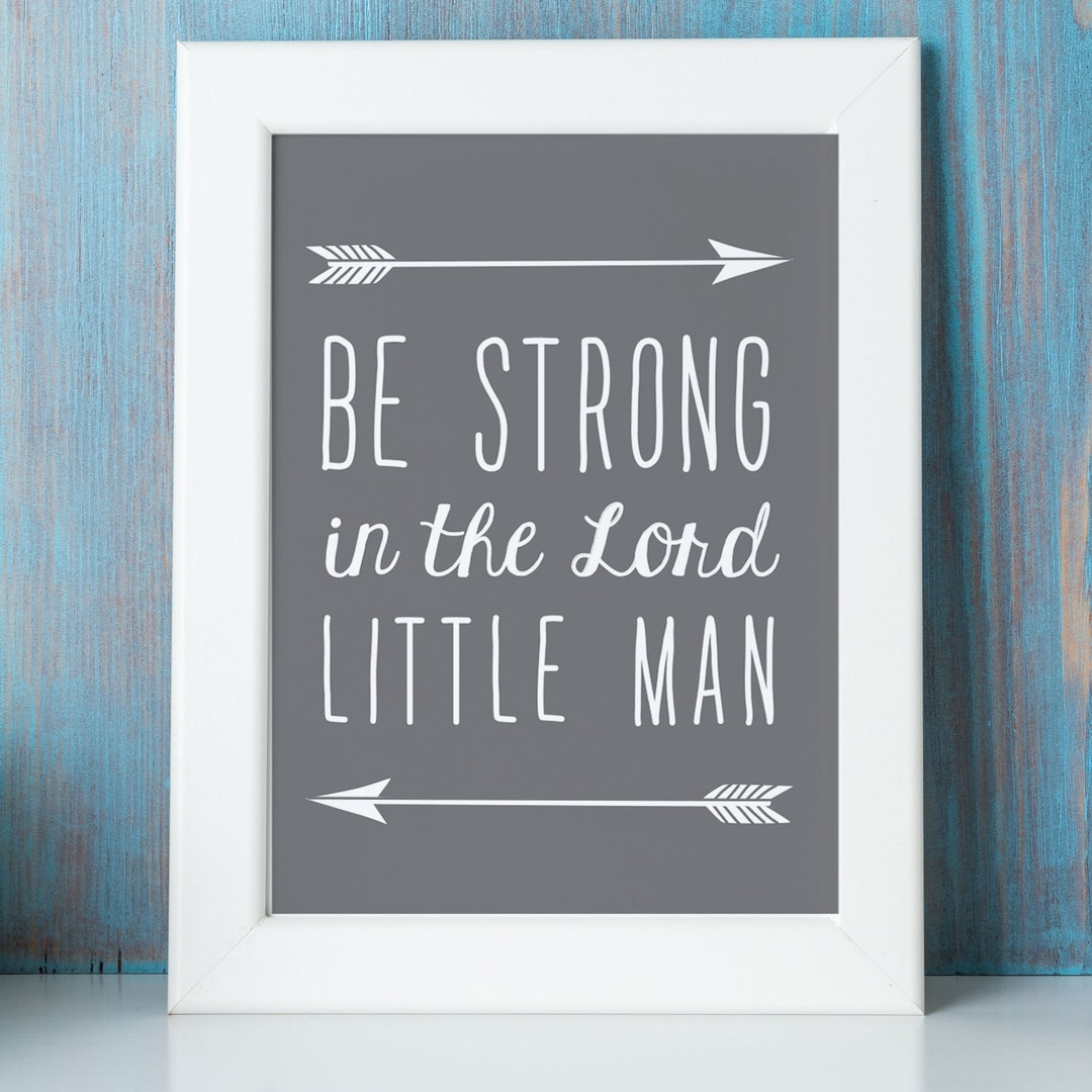 Christian Nursery Art: Be Strong Little Man Printable (digital Download ...