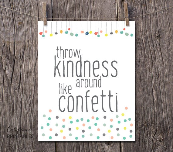 Throw Kindness Around Like Confetti Printable Art | Etsy