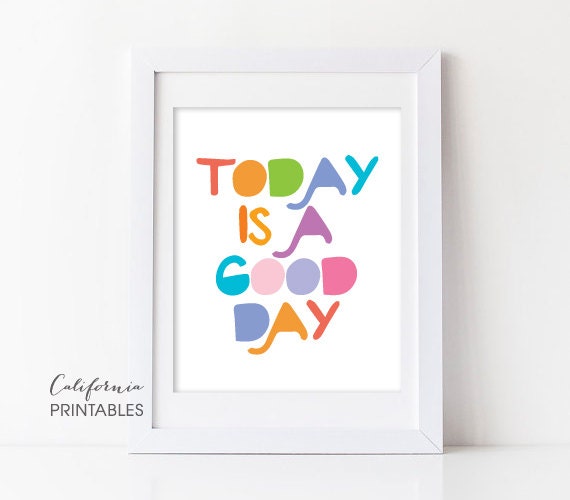 Today is a Good Day PRINTABLE ART Nursery Wall Art Home | Etsy