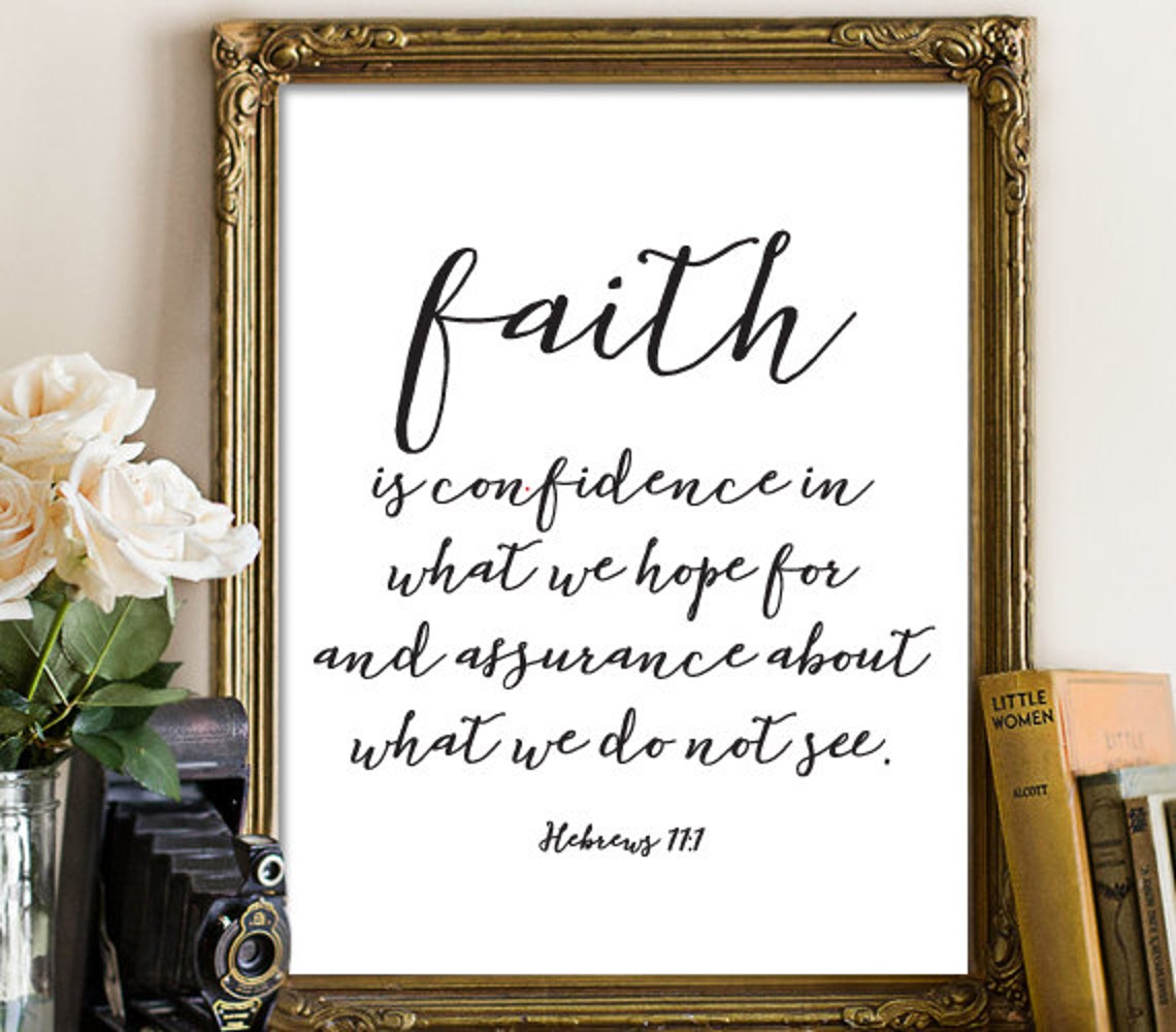 Christian PRINTABLE ART Faith Hebrew11:1 Bible Verse Print | Etsy