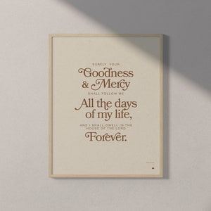 Surely Your Goodness and Mercy Shall Follow Me All Poster • Bible Verse ...