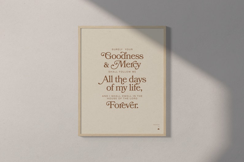 Surely Your Goodness and Mercy Shall Follow Me All Poster • Bible Verse ...