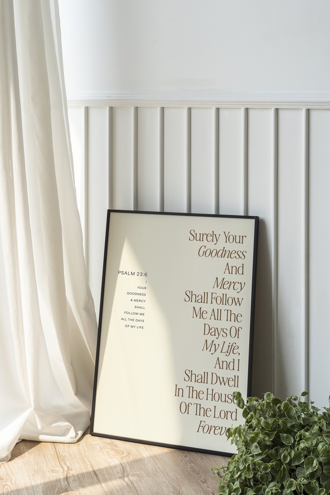 Surely Your Goodness and Mercy Shall Follow Me Poster • Bible Verse ...