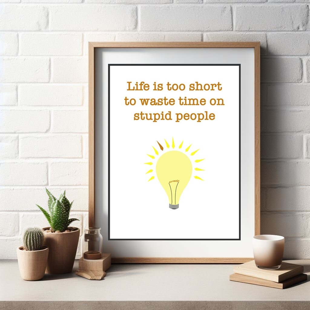 Motivational Poster, Wall Art, Wallpaper, Life's Too Short, Digital ...