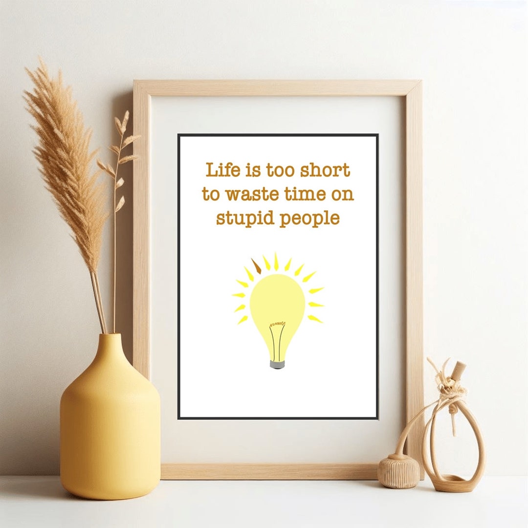 Motivational Poster, Wall Art, Wallpaper, Life's Too Short, Digital ...