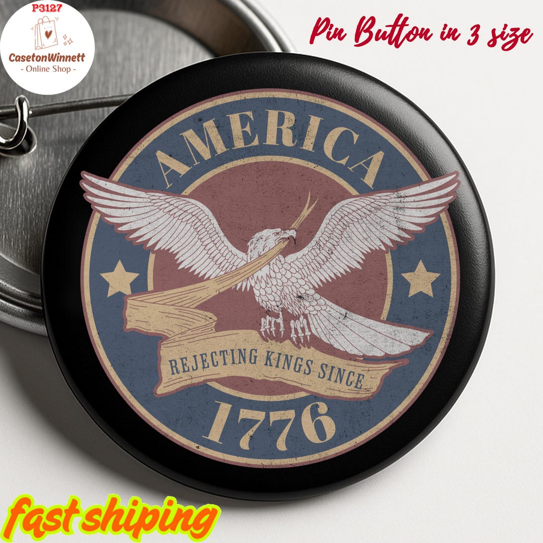 No Kings Since 1776 Pin Button in 3 Size – America Flag Pin, Anti ...