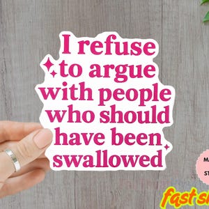 I Refuse to Argue Sticker, Dark Humor Vinyl Sticker for Laptop, Journal ...