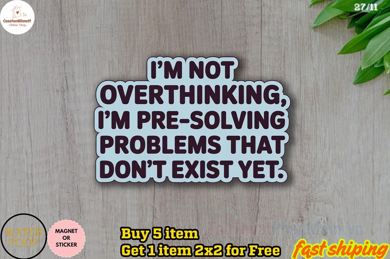 I'm Not Overthinking I'm Pre-solving Problems Funny Sarcastic Sticker ...