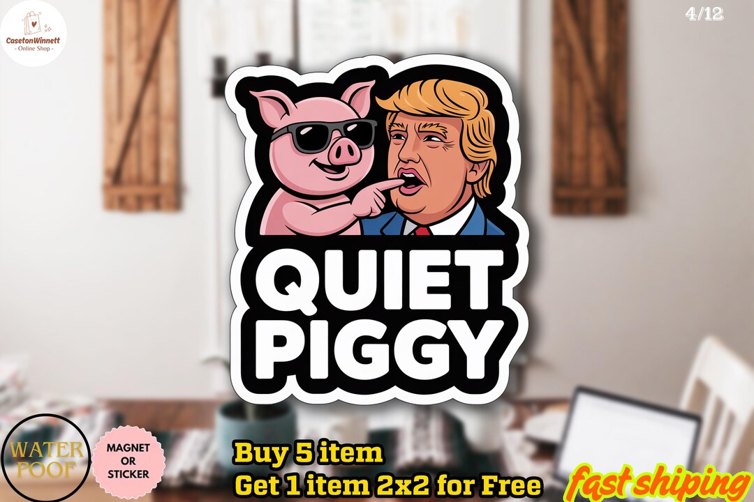 Quiet Piggy Sticker/car Magnet, Satirical Trump Sticker | Funny ...