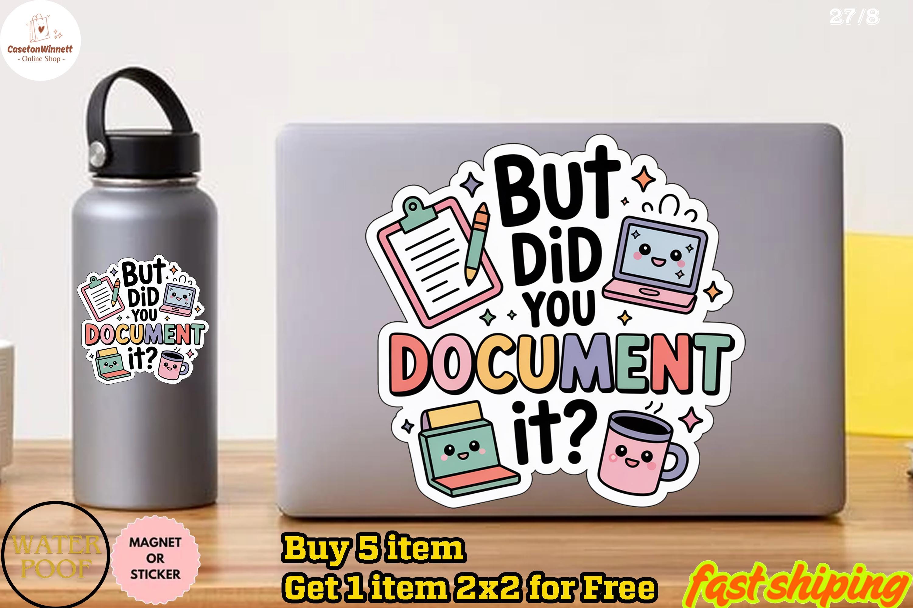 Did You Document It Sticker/car Magnet, Funny Sarcastic Snarky Coworker ...