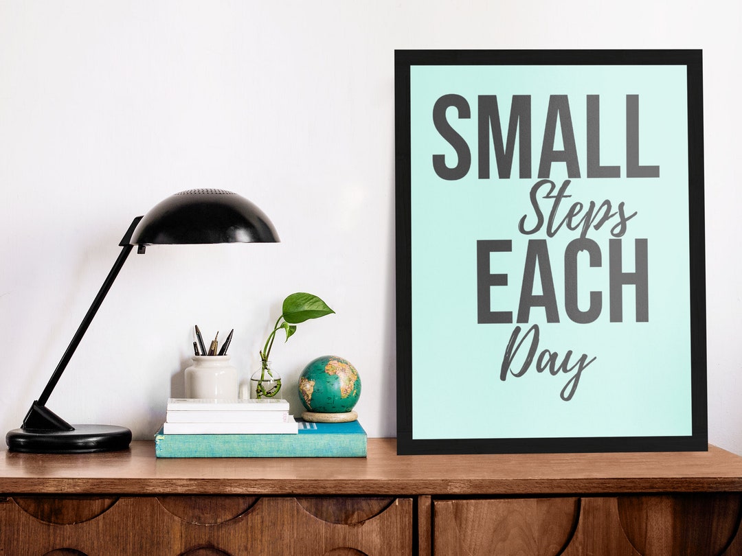 Small Steps Each / Every Day Quote Poster. Mental Health, Motivating ...