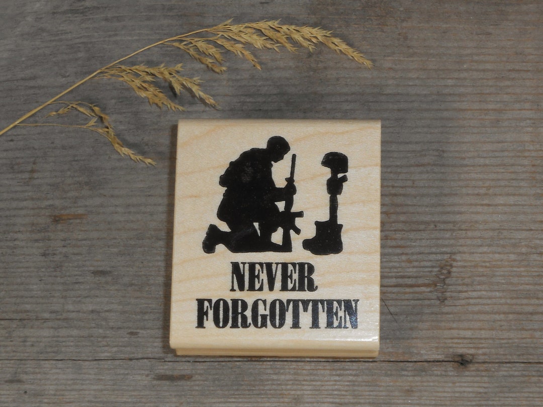 Never Forgotten Mounted Rubber Stamp - Remember Fallen Heroes ...