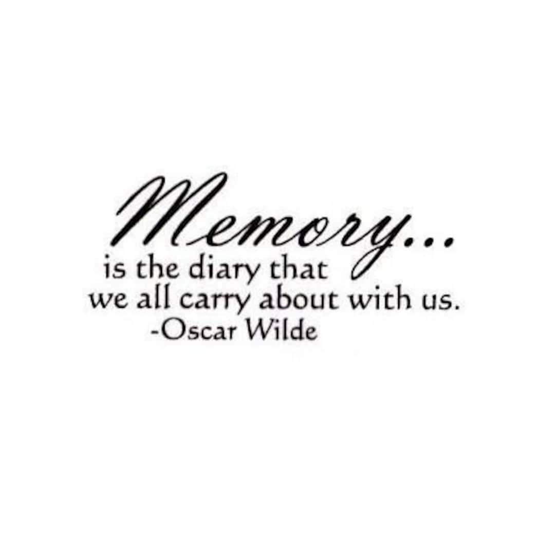 Memory is the Diary That We All Carry About With Us Unmounted Rubber ...