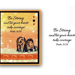 Be Strong - Let Your Heart Take Courage UNMOUNTED Christian Rubber ...