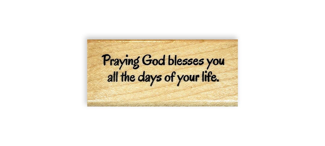Praying God Blesses You All the Days of Your Life MOUNTED RUBBER STAMP ...