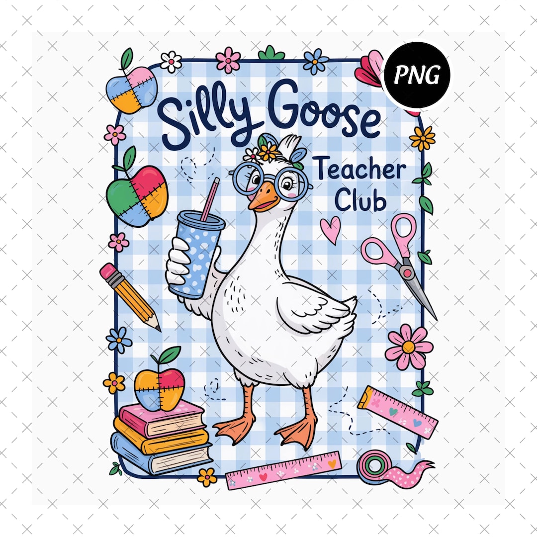 Silly Goose Teacher Club PNG, Floral Back to School (digital Download ...