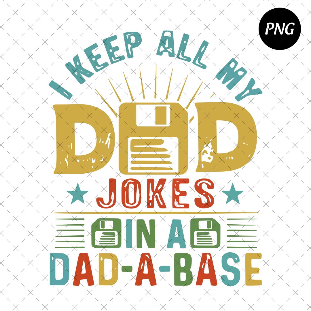Dad Jokes Dad-a-base PNG, Funny Father's Day Gift (digital Download) - Etsy