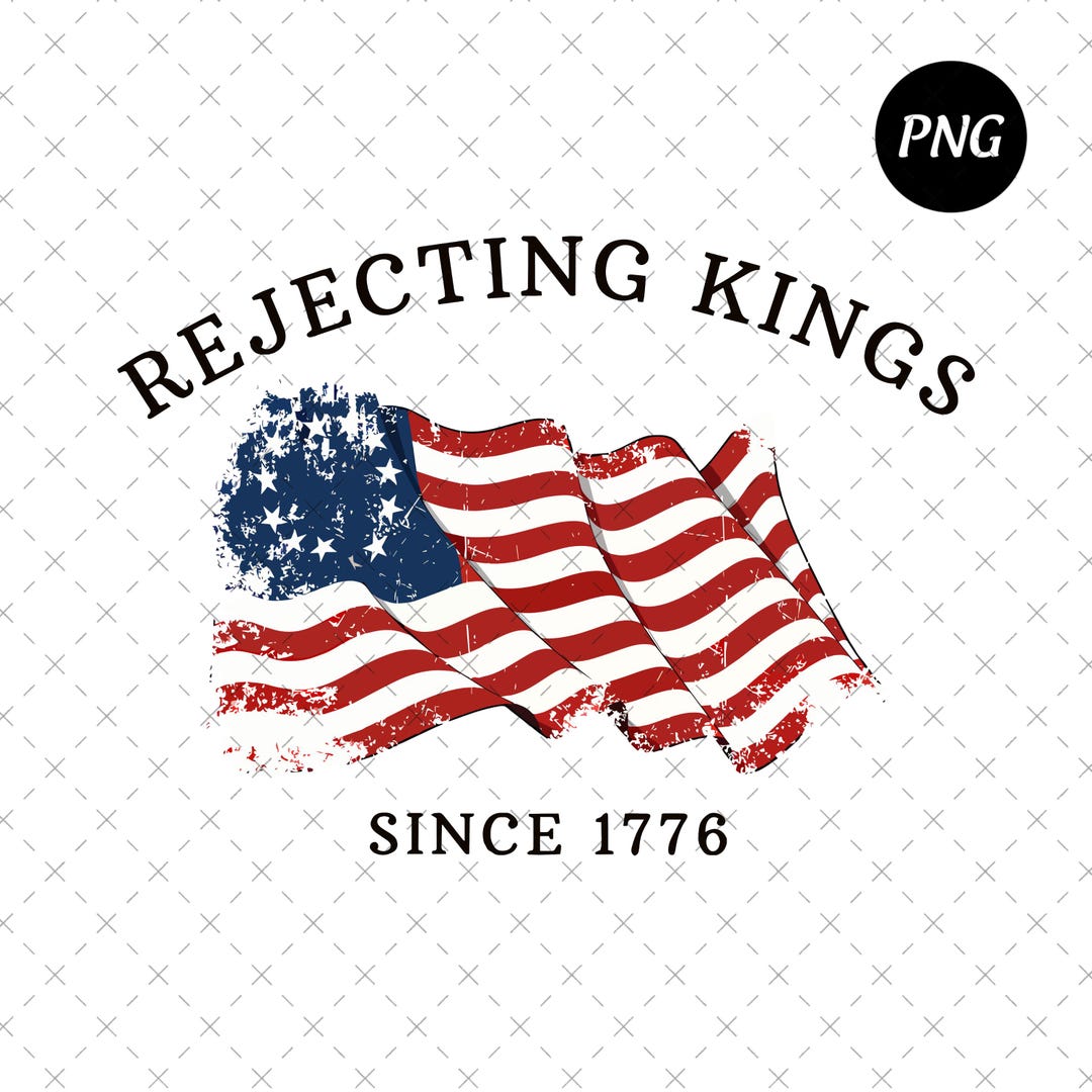 Rejecting Kings Since 1776 Png, Pro Democracy Png, Anti ...