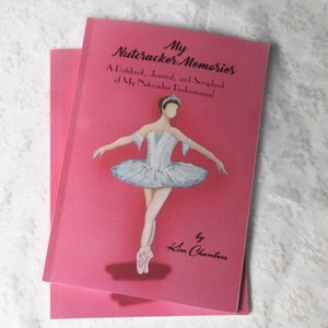 My Nutcracker Memories: A Datebook, Journal, and Scrapbook of My ...