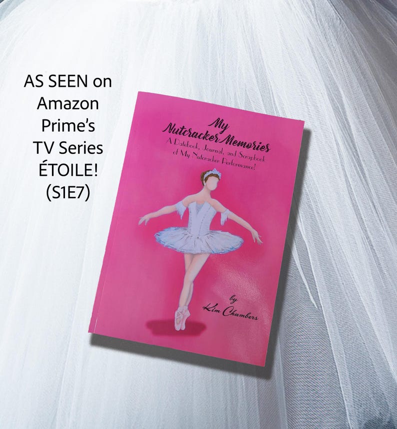 My Nutcracker Memories: A Datebook, Journal, and Scrapbook of My ...