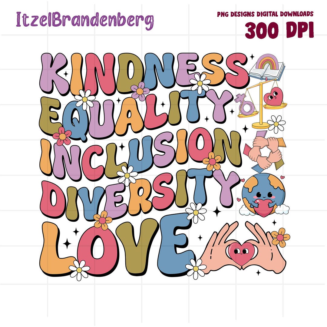 Kindness Equality Inclusion Diversity Love Png, Kindness Equality ...