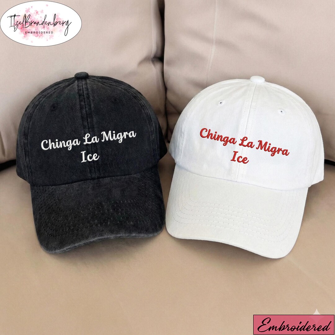 Embroidered Chinga La Migra ICE Hat, Social Justice Reform Baseball Cap ...