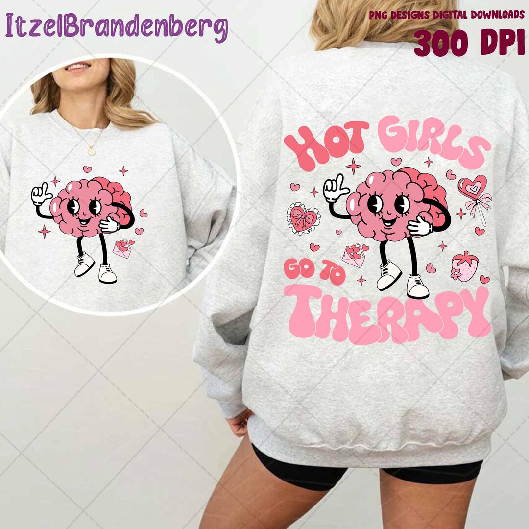 Hot Girls Go to Therapy Mental Health Valentine Png, Groovy Mental ...
