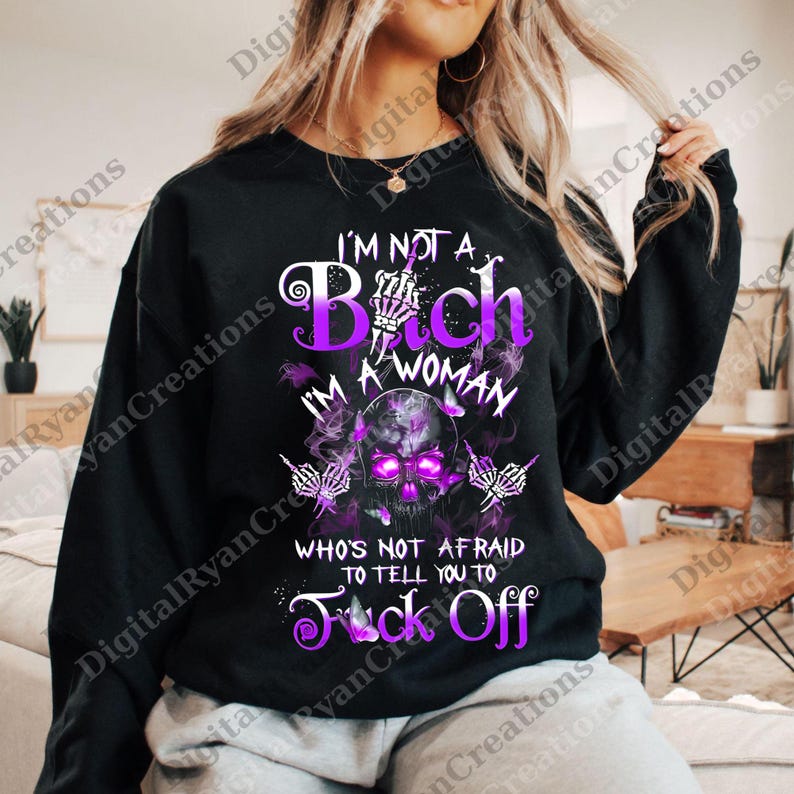 I'm A Women Who's Not Afraid to Tell You to F off Graphic Png, Afraid ...