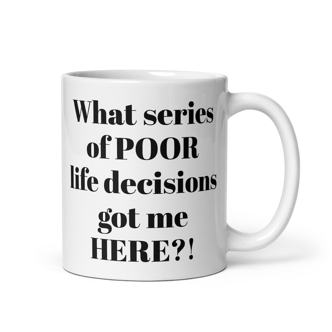 Poor Life Decisions - Etsy