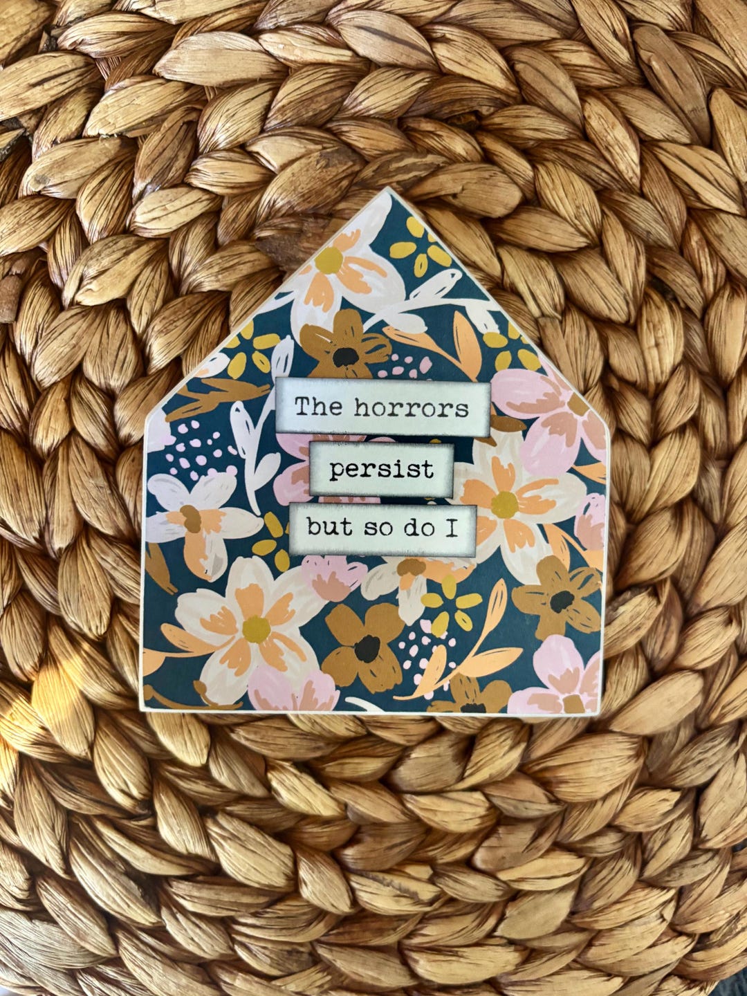 The Horrors Persist but so Do I Mixed Media Funny Wood House Sign Home ...