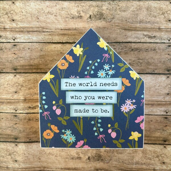 The World Needs Who You Were Made to Be Sign - Etsy