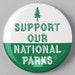 Support Our National Parks Button 1.25" or 2.25" Pinback Pin Button ...