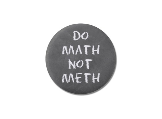 Do Math Not Meth Funny Nerd Geeky Button 1.25 or | Etsy
