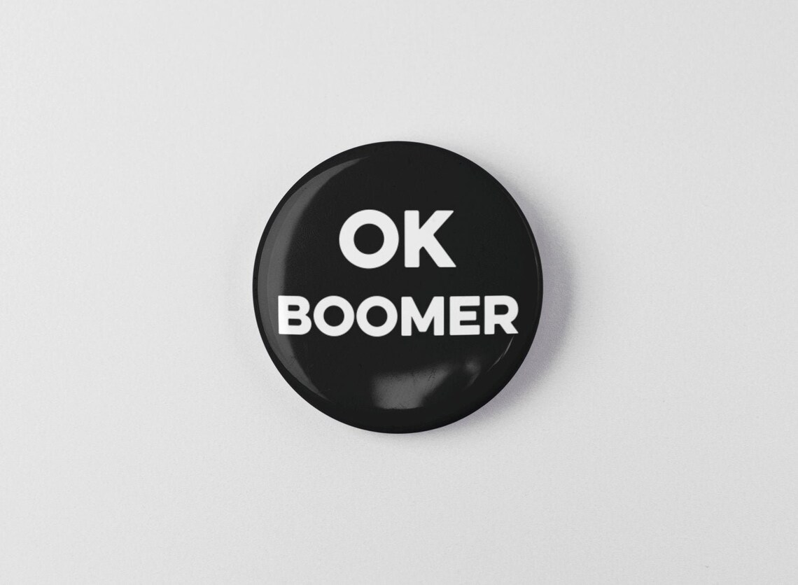OK Boomer Funny Button 1.25 or 2.25 Pinback Pin - Etsy