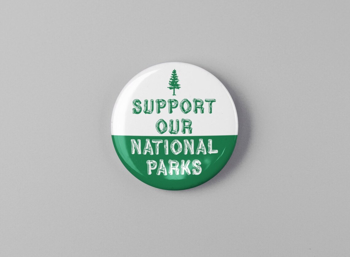 Support Our National Parks Button 1.25" or 2.25" Pinback Pin Button ...