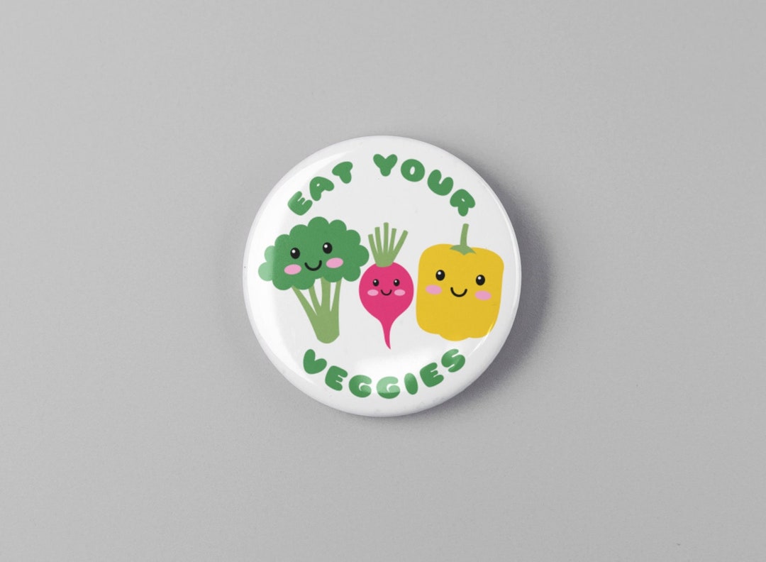Eat Your Veggies 1.25" or 2.25" Pinback Pin Button Badge Vegan ...