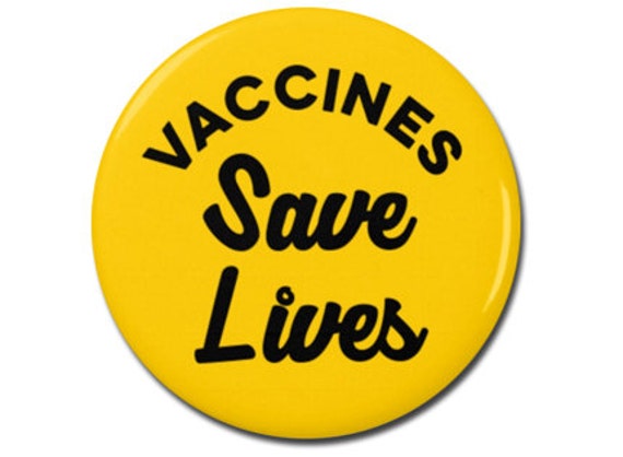 Vaccines Save Lives 1.25 or 2.25 Pinback Pin | Etsy