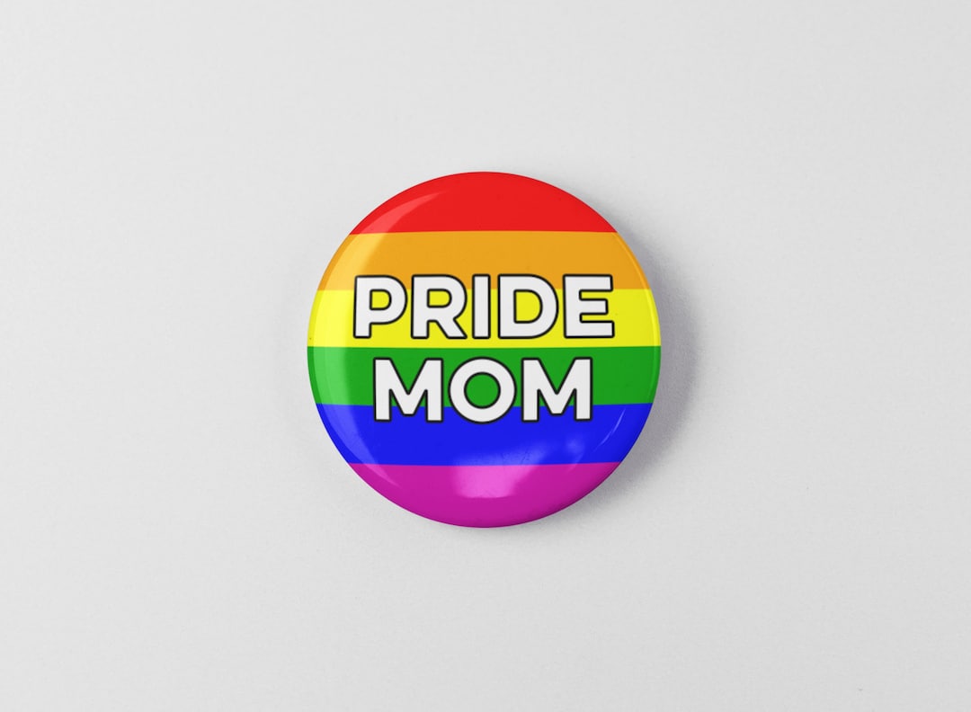 Pride Mom Button 1.25" or 2.25" Pinback Pin Button Badge or Gay Pride ...