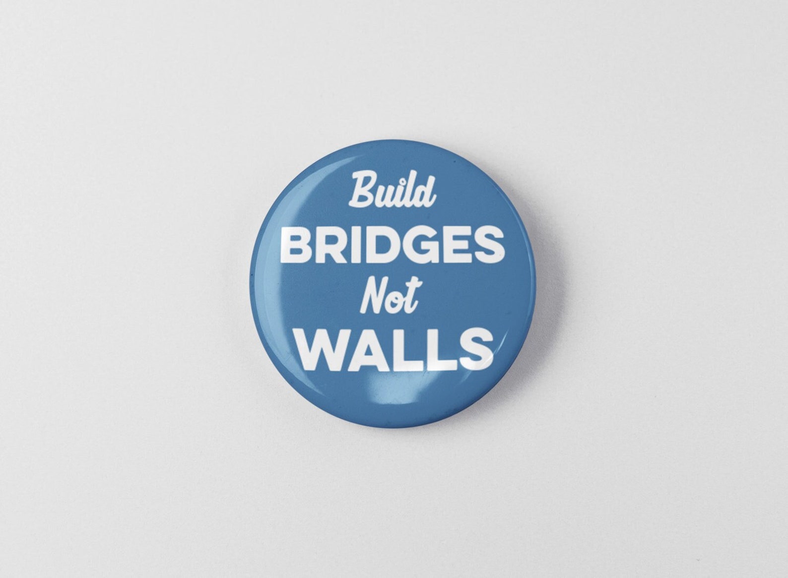 Build Bridges Not Walls Button 1.25" or 2.25" Pinback Pin Button Patch ...