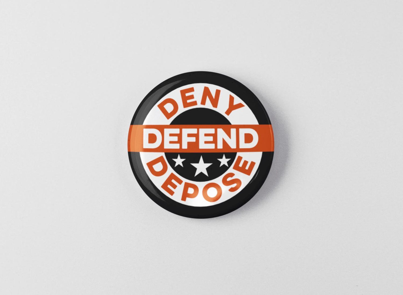 Deny Defend Depose Button 1.25" 2.25" Pinback Pin Income Wealth ...